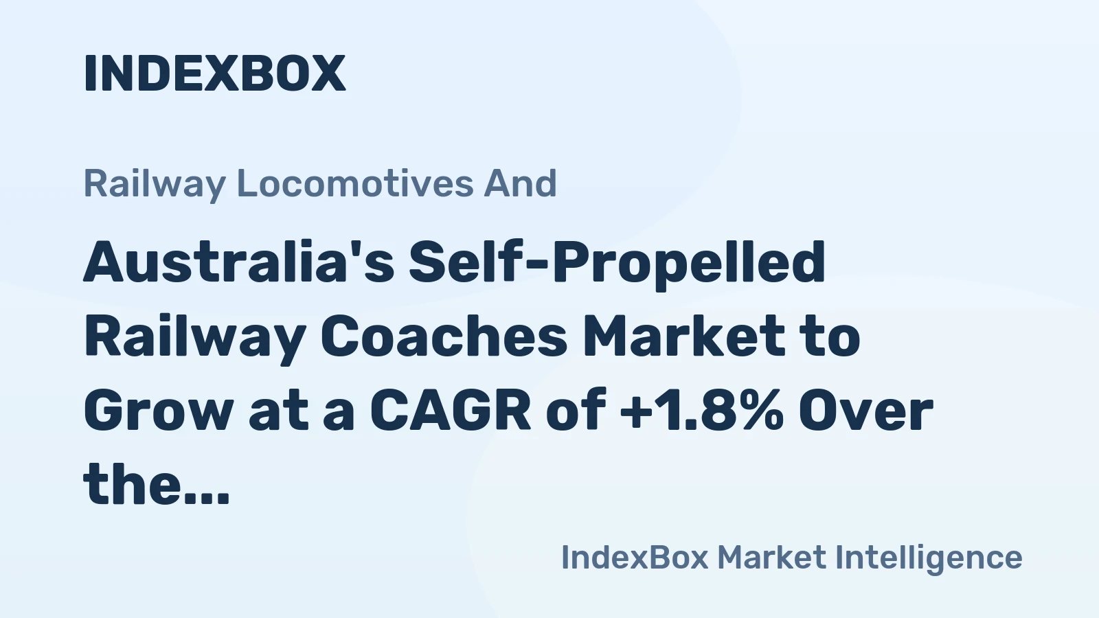 Australia's Self-Propelled Railway Coaches Market to Grow at a CAGR of +1.8% Over the Next Decade