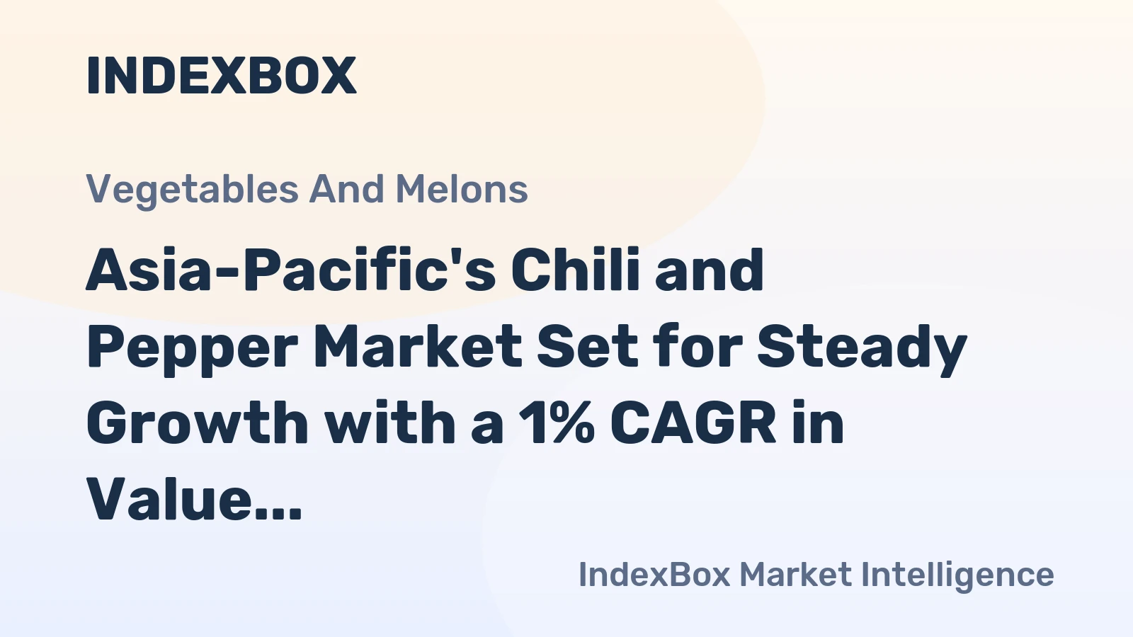 Asia-Pacific's Chili and Pepper Market Set for Steady Growth with a 1% CAGR in Value
