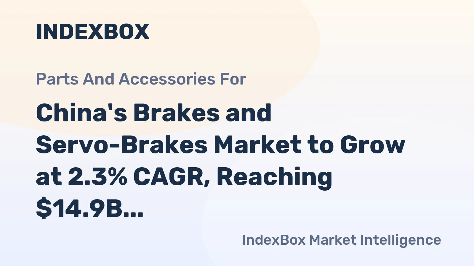 China's Brakes and Servo-Brakes Market to Grow at 2.3% CAGR, Reaching $14.9B by 2035