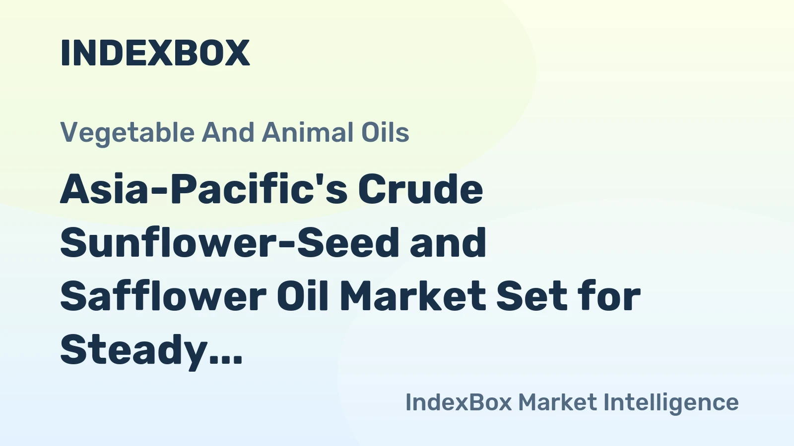 Asia-Pacific's Crude Sunflower-Seed and Safflower Oil Market Set for Steady Growth with a 1.9% CAGR in Value
