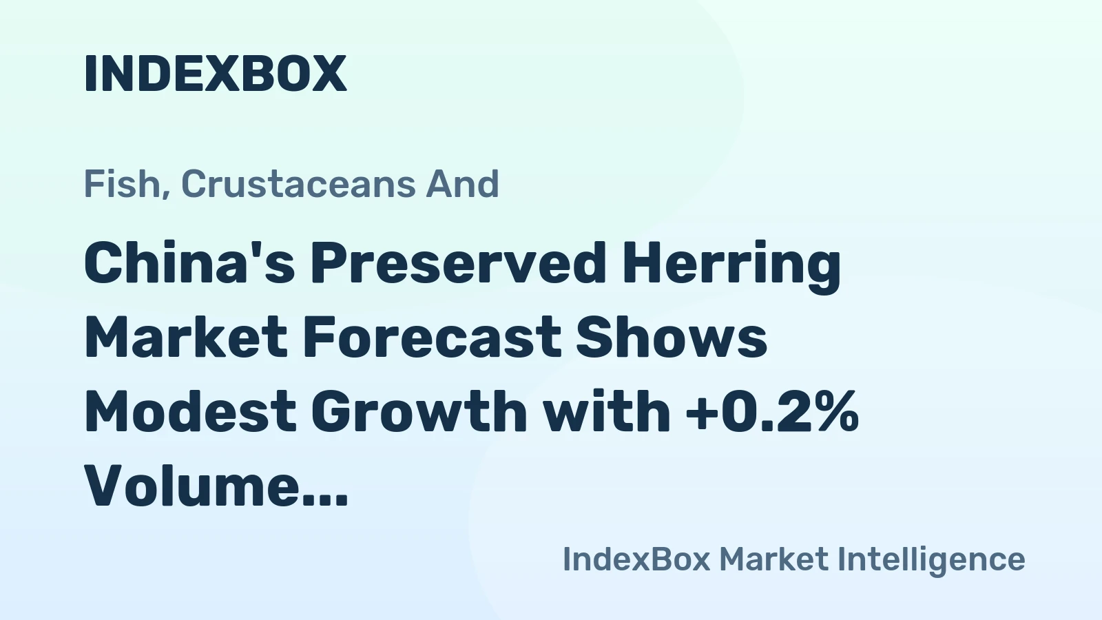 China's Preserved Herring Market Forecast Shows Modest Growth with +0.2% Volume CAGR Through 2035
