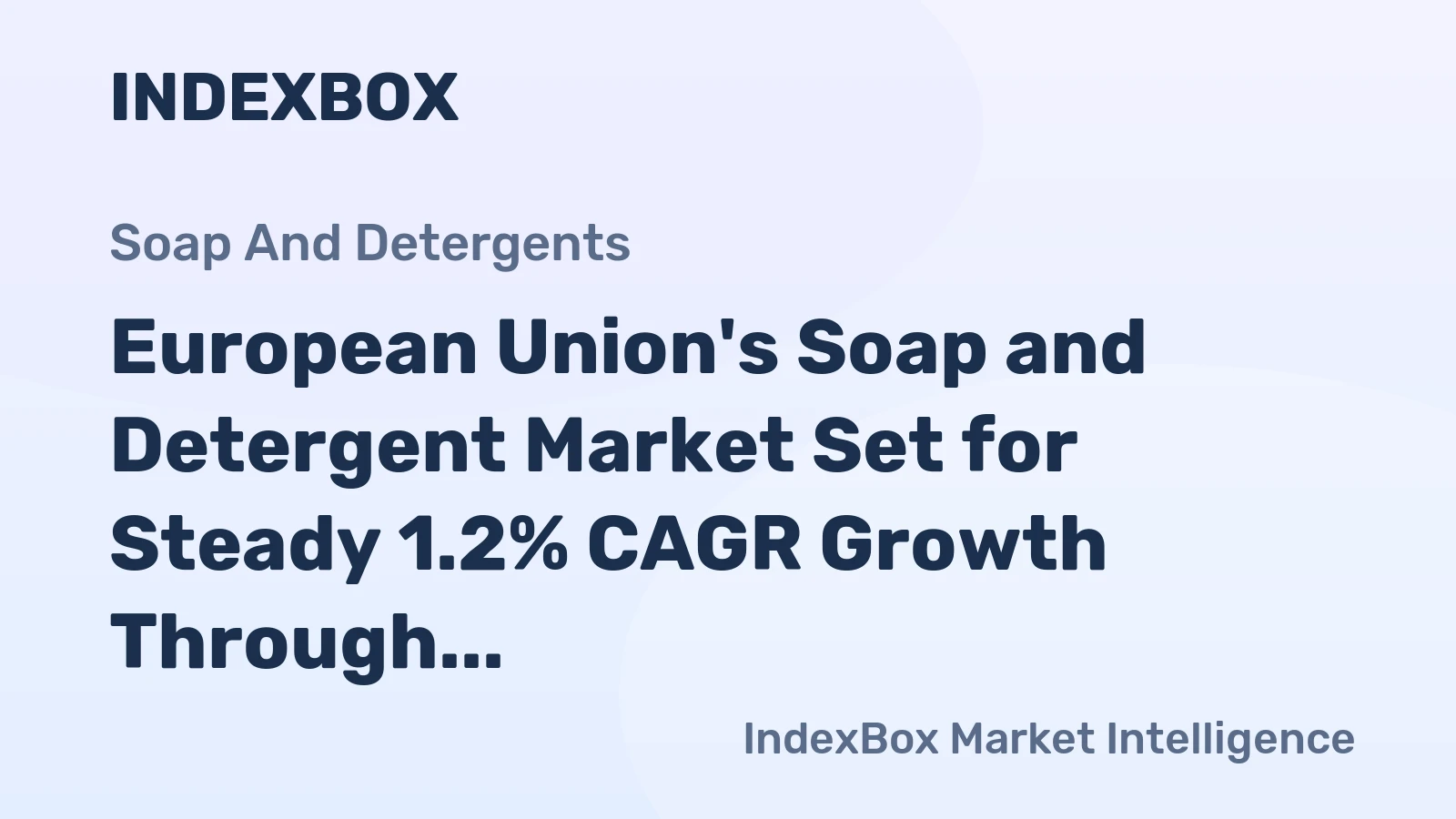 European Union's Soap and Detergent Market Set for Steady 1.2% CAGR Growth Through 2035