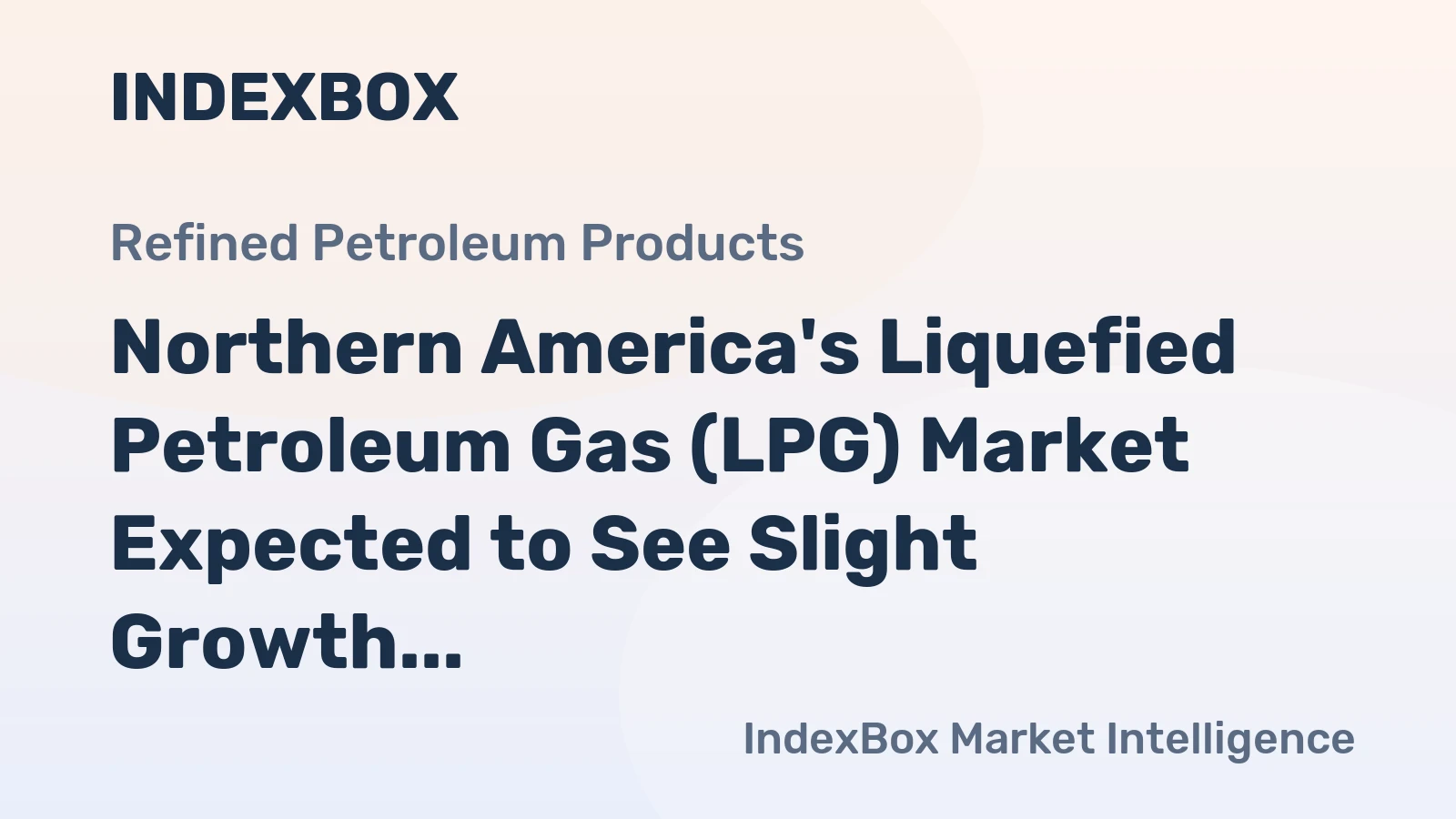 Northern America's Liquefied Petroleum Gas (LPG) Market Expected to See Slight Growth with +1.0% CAGR