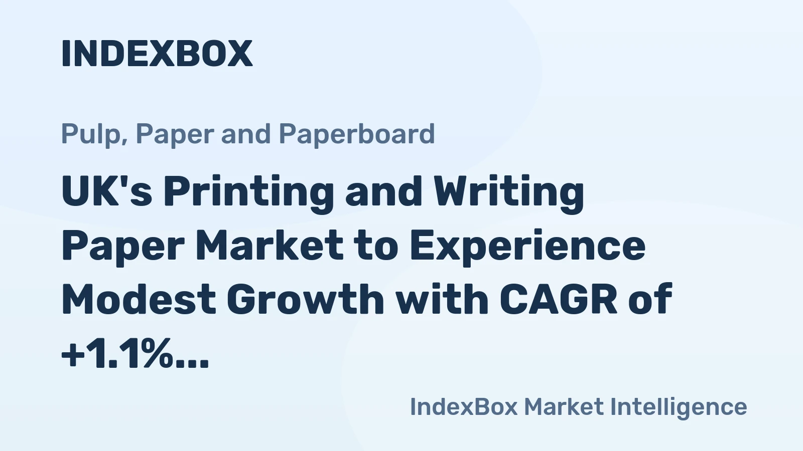 UK's Printing and Writing Paper Market to Experience Modest Growth with CAGR of +1.1% over the Next Decade