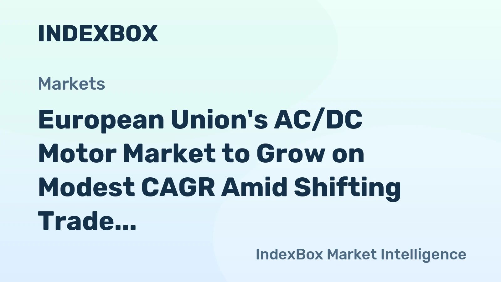 European Union's AC/DC Motor Market to Grow on Modest CAGR Amid Shifting Trade Dynamics