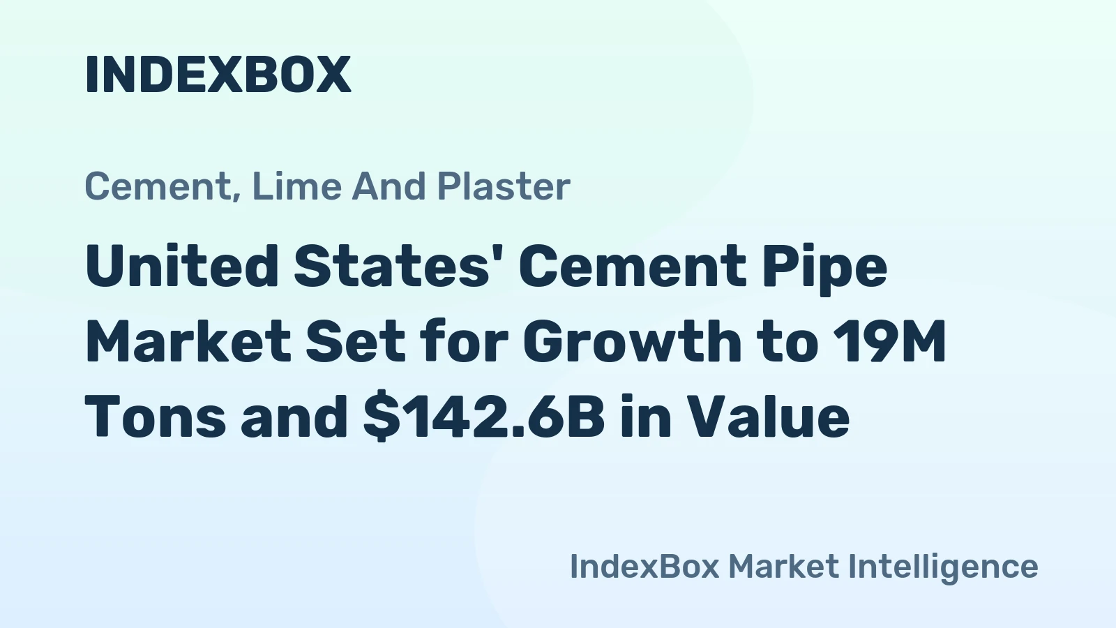 United States' Cement Pipe Market Set for Growth to 19M Tons and $142.6B in Value