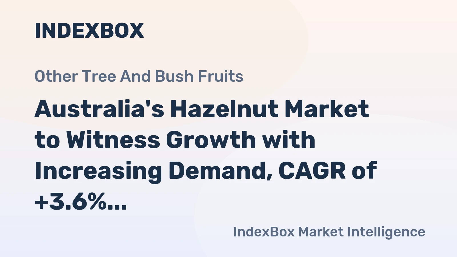 Australia's Hazelnut Market to Witness Growth with Increasing Demand, CAGR of +3.6% Expected by 2035