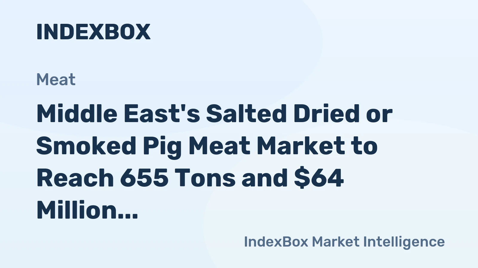 Middle East's Salted Dried or Smoked Pig Meat Market to Reach 655 Tons and $64 Million