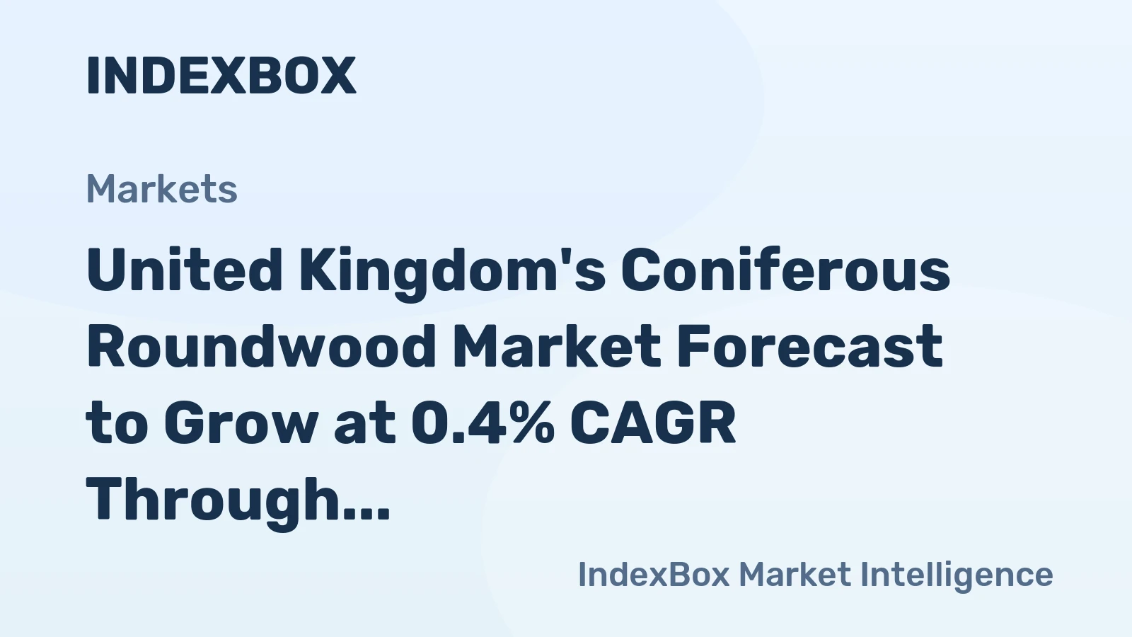 United Kingdom's Coniferous Roundwood Market Forecast to Grow at 0.4% CAGR Through 2035