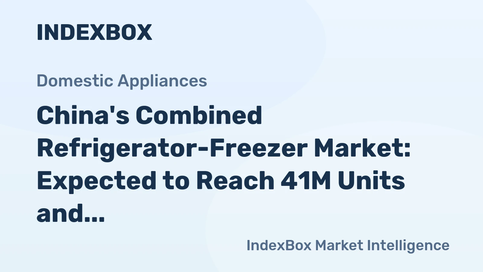 China's Combined Refrigerator-Freezer Market: Expected to Reach 41M Units and $9.3B by 2035