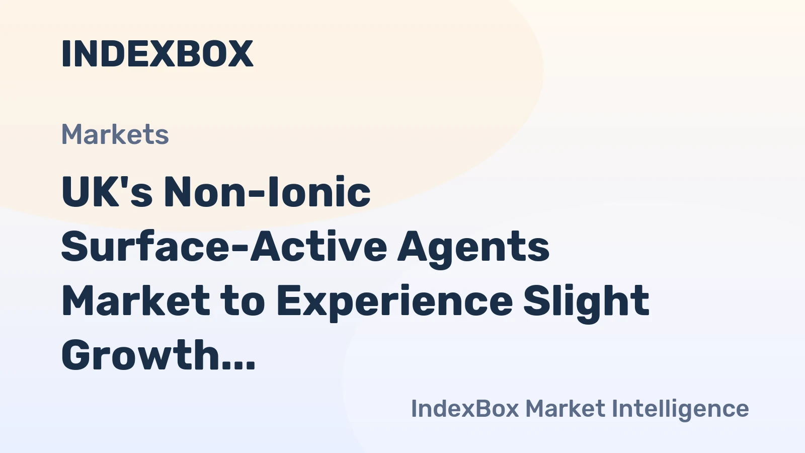 UK's Non-Ionic Surface-Active Agents Market to Experience Slight Growth with +0.8% CAGR