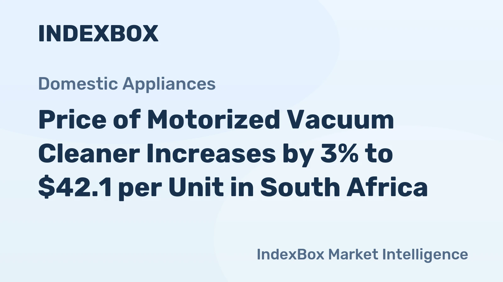 Price of Motorized Vacuum Cleaner Increases by 3% to $42.1 per Unit in South Africa