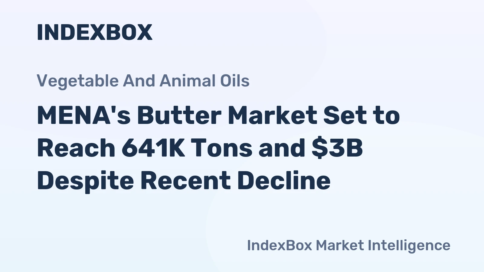MENA's Butter Market Set to Reach 641K Tons and $3B Despite Recent Decline
