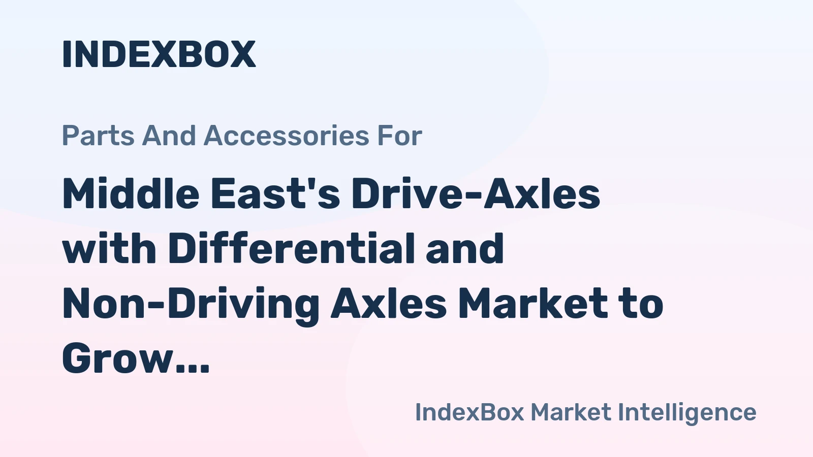 Middle East's Drive-Axles with Differential and Non-Driving Axles Market to Grow at a Modest Pace with a CAGR of +0.2% from 2024 to 2035