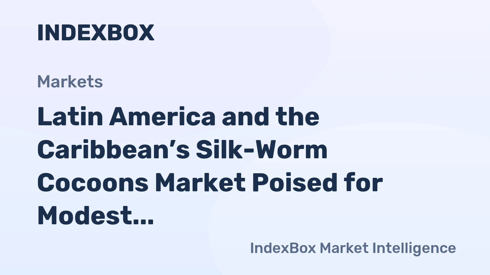 Latin America and the Caribbean’s Silk-Worm Cocoons Market Poised for Modest Growth With 4% CAGR