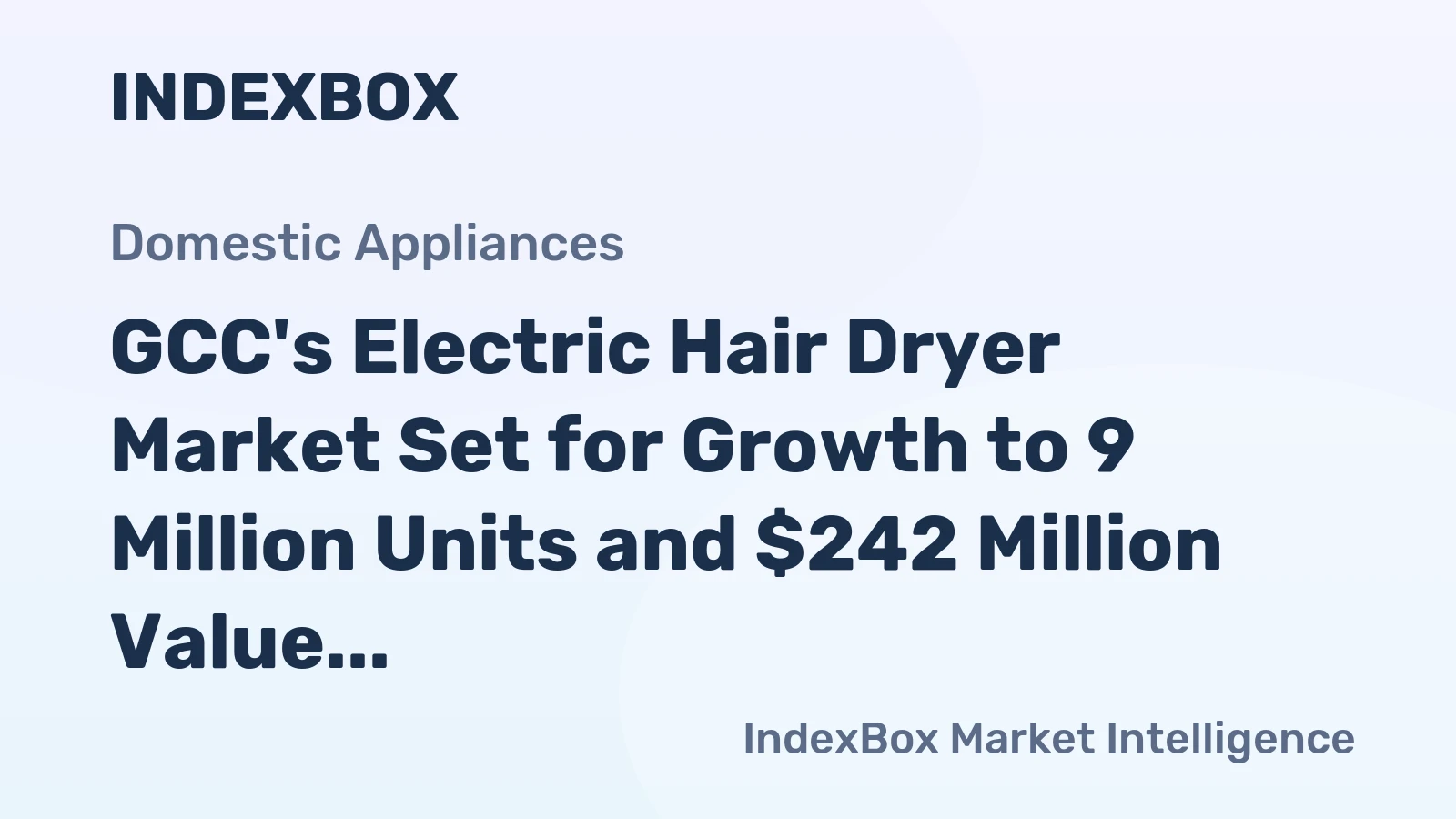 GCC's Electric Hair Dryer Market Set for Growth to 9 Million Units and $242 Million Value