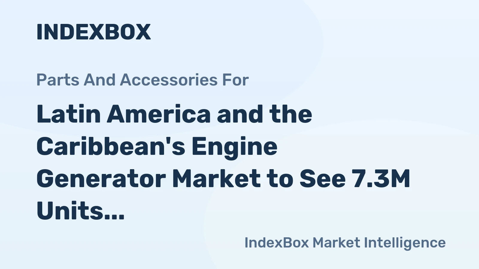 Latin America and the Caribbean's Engine Generator Market to See 7.3M Units in Volume and $604M in Value by 2035