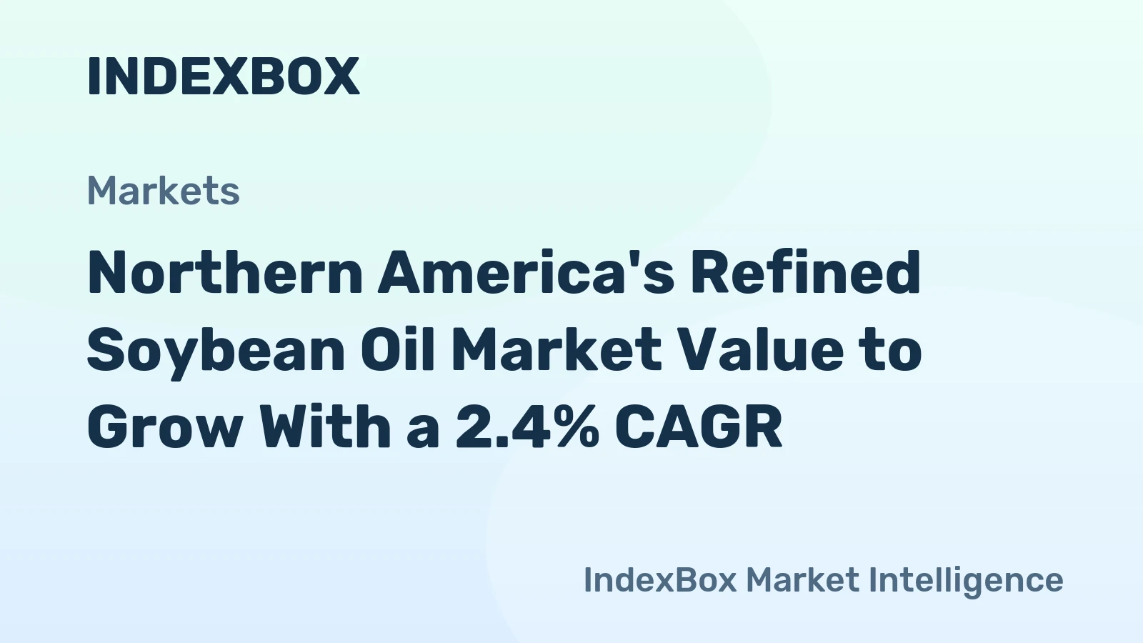 Northern America's Refined Soybean Oil Market Value to Grow With a 2.4% CAGR