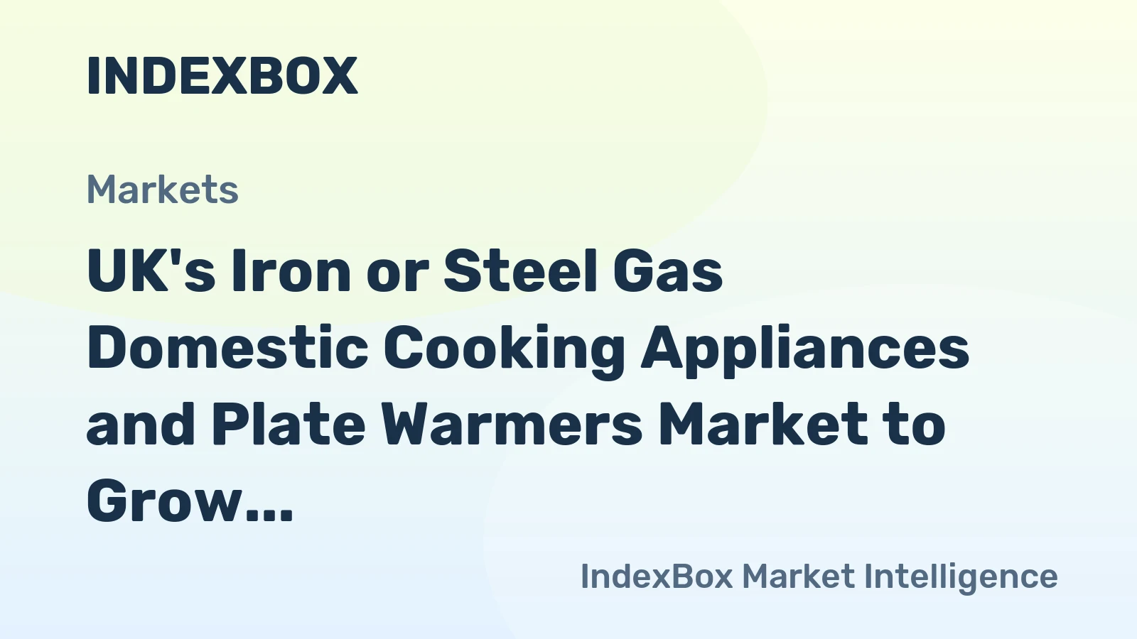 UK's Iron or Steel Gas Domestic Cooking Appliances and Plate Warmers Market to Grow at +1.6% CAGR Over Next Decade