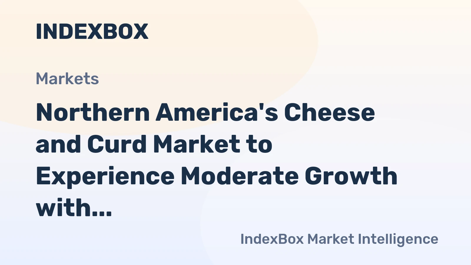 Northern America's Cheese and Curd Market to Experience Moderate Growth with CAGR of +0.7% in Volume and +2.2% in Value from 2024 to 2035