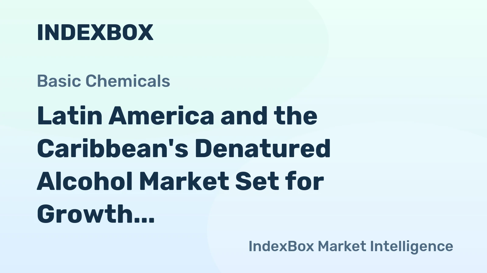 Latin America and the Caribbean's Denatured Alcohol Market Set for Growth to $3.1 Billion by 2035