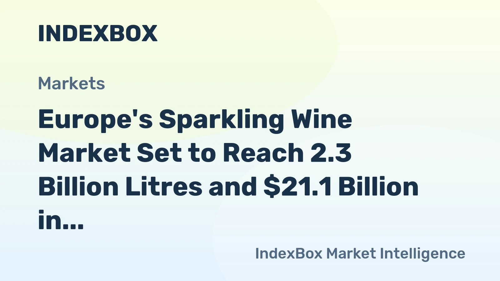 Europe's Sparkling Wine Market Set to Reach 2.3 Billion Litres and $21.1 Billion in Value by 2035