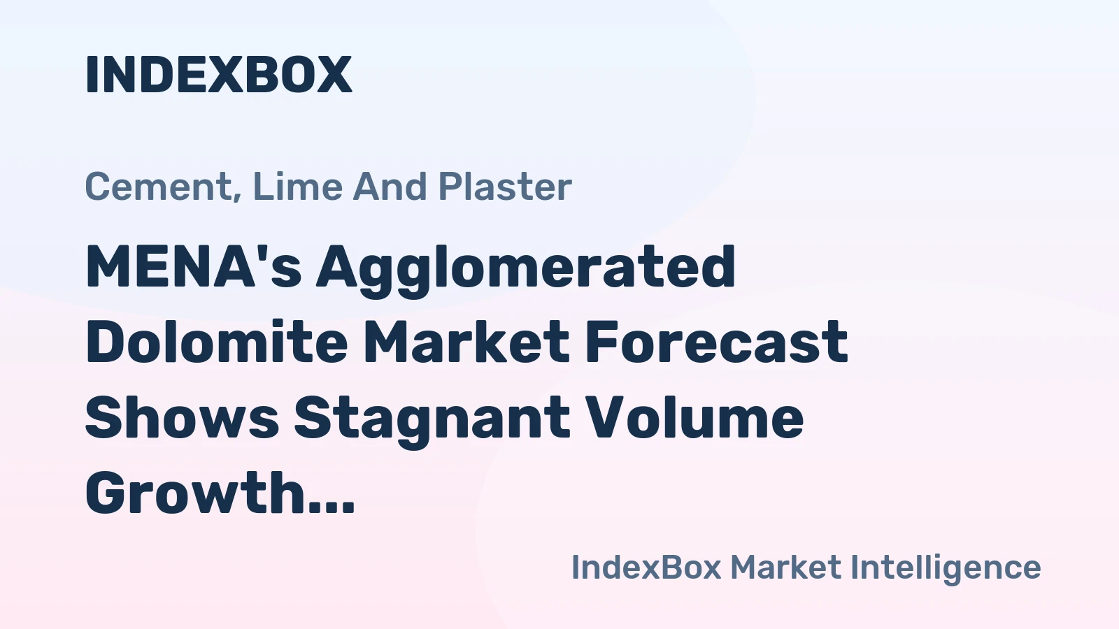 MENA's Agglomerated Dolomite Market Forecast Shows Stagnant Volume Growth Amid Slight Value Decline