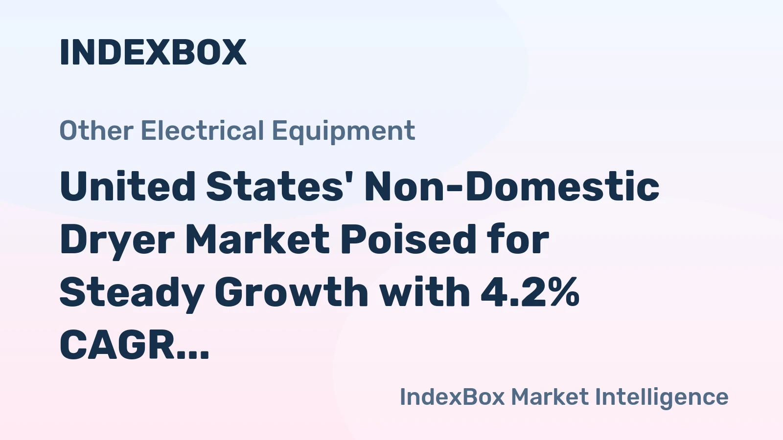 United States' Non-Domestic Dryer Market Poised for Steady Growth with 4.2% CAGR in Value