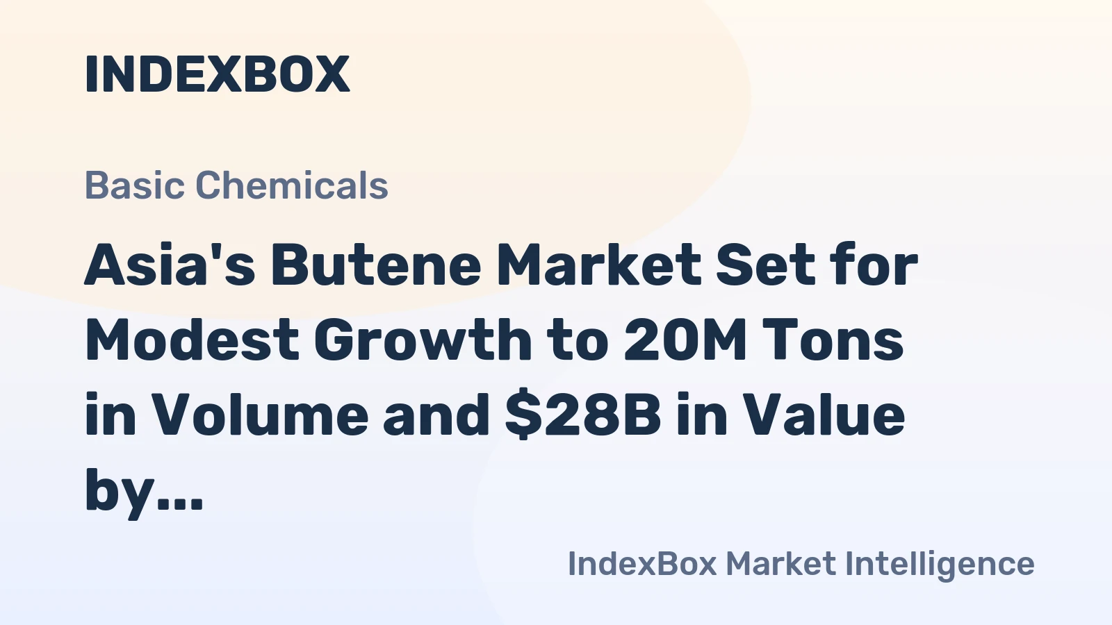 Asia's Butene Market Set for Modest Growth to 20M Tons in Volume and $28B in Value by 2035
