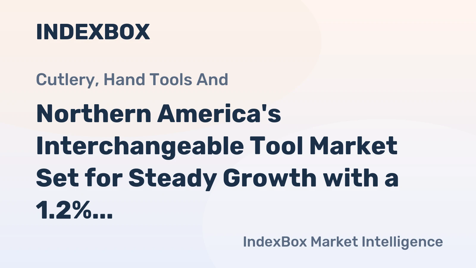 Northern America's Interchangeable Tool Market Set for Steady Growth with a 1.2% CAGR