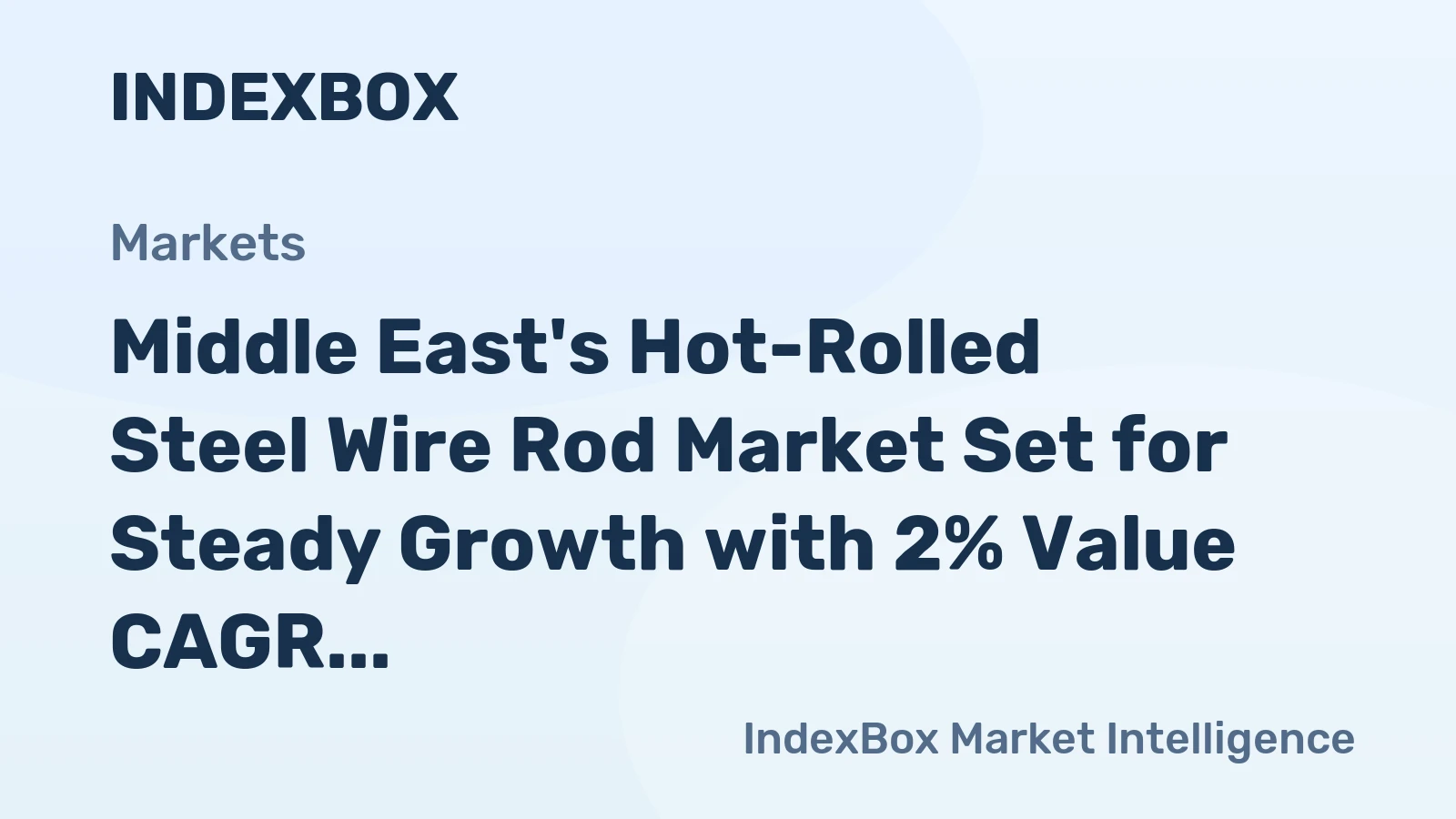 Middle East's Hot-Rolled Steel Wire Rod Market Set for Steady Growth with 2% Value CAGR