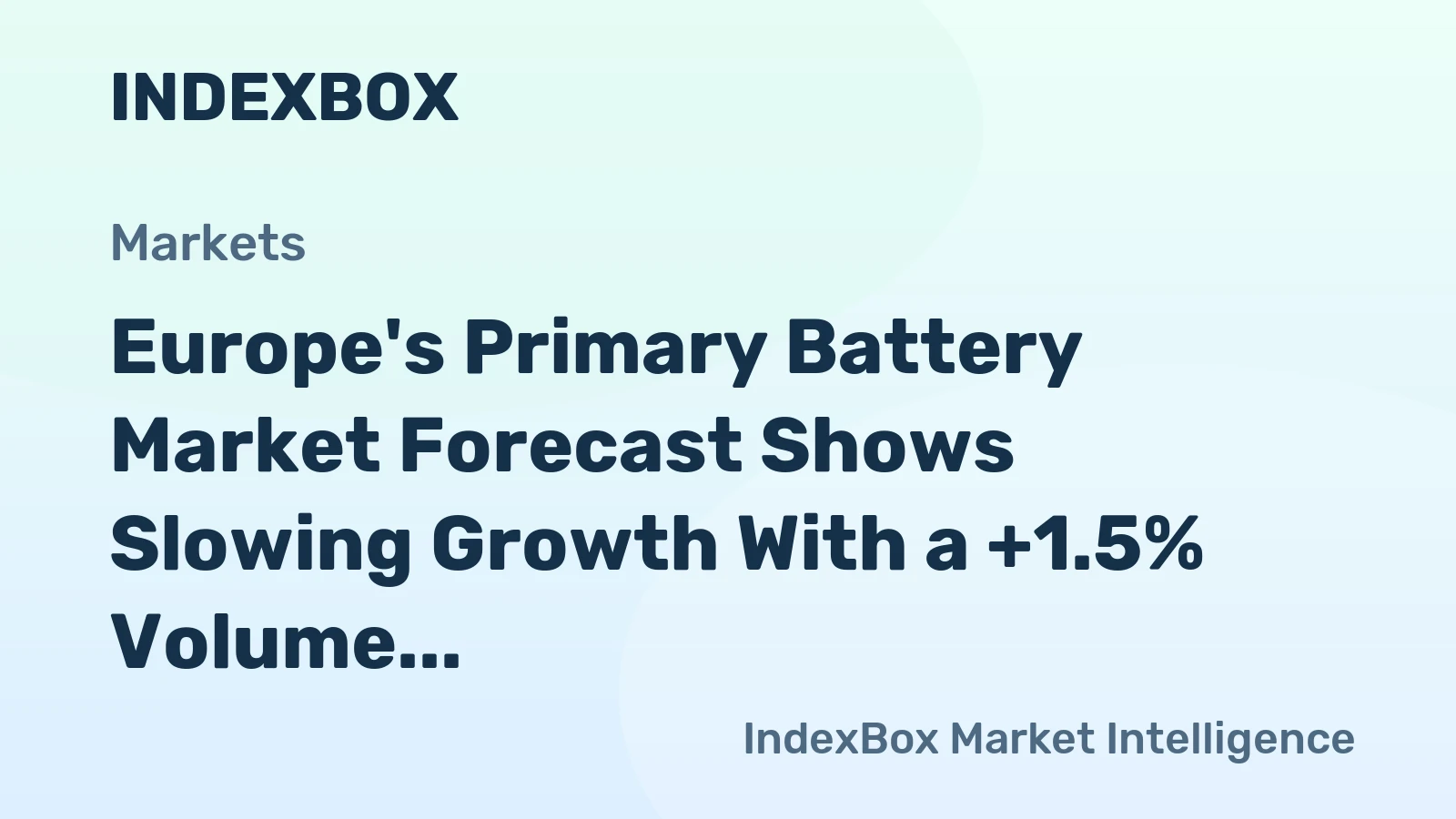 Europe's Primary Battery Market Forecast Shows Slowing Growth With a +1.5% Volume CAGR Through 2035