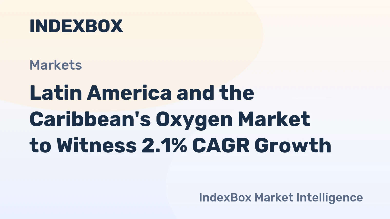 Latin America and the Caribbean's Oxygen Market to Witness 2.1% CAGR Growth