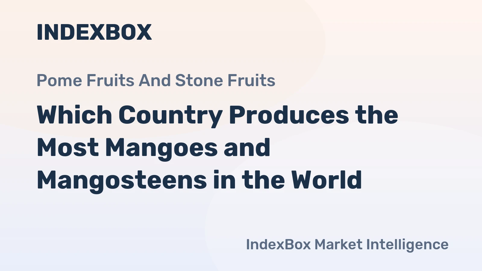 Which Country Produces the Most Mangoes and Mangosteens in the World?