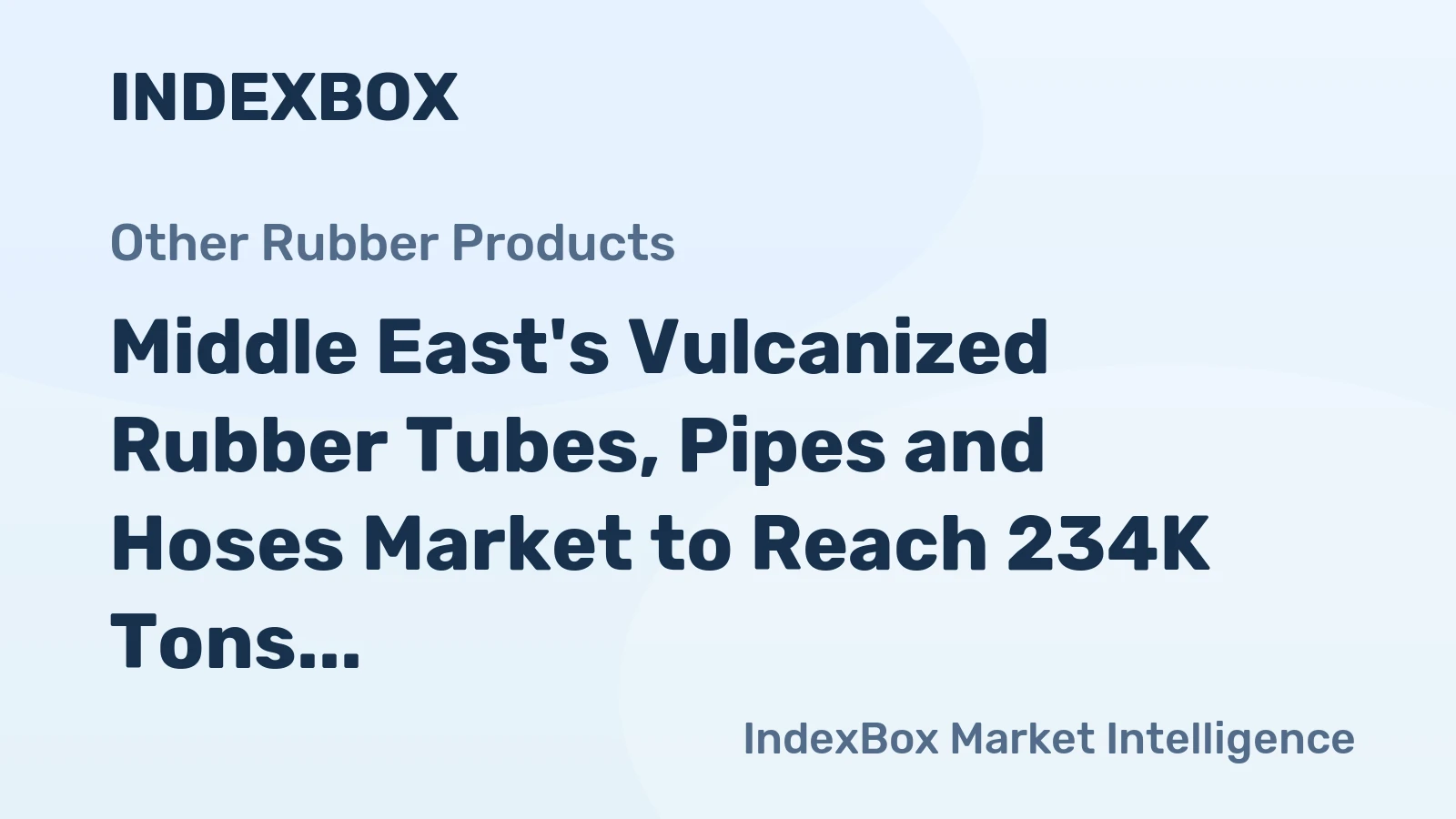 Middle East's Vulcanized Rubber Tubes, Pipes and Hoses Market to Reach 234K Tons and $4.1B by 2035