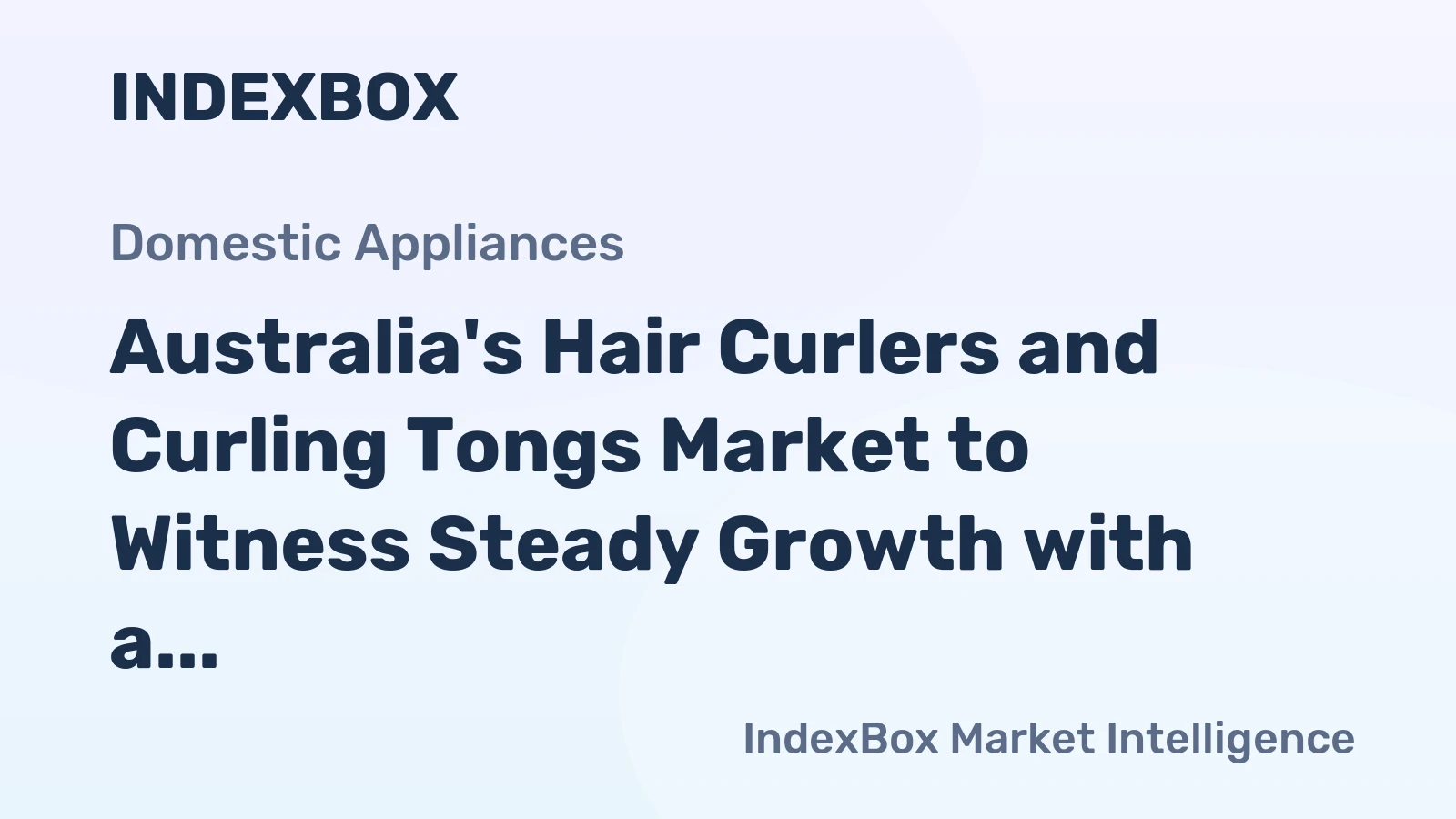 Australia's Hair Curlers and Curling Tongs Market to Witness Steady Growth with a CAGR of +1.4% from 2024 to 2035