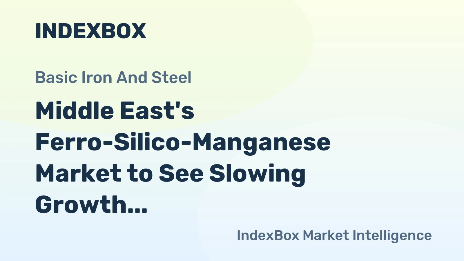 Middle East's Ferro-Silico-Manganese Market to See Slowing Growth at 0.9% CAGR
