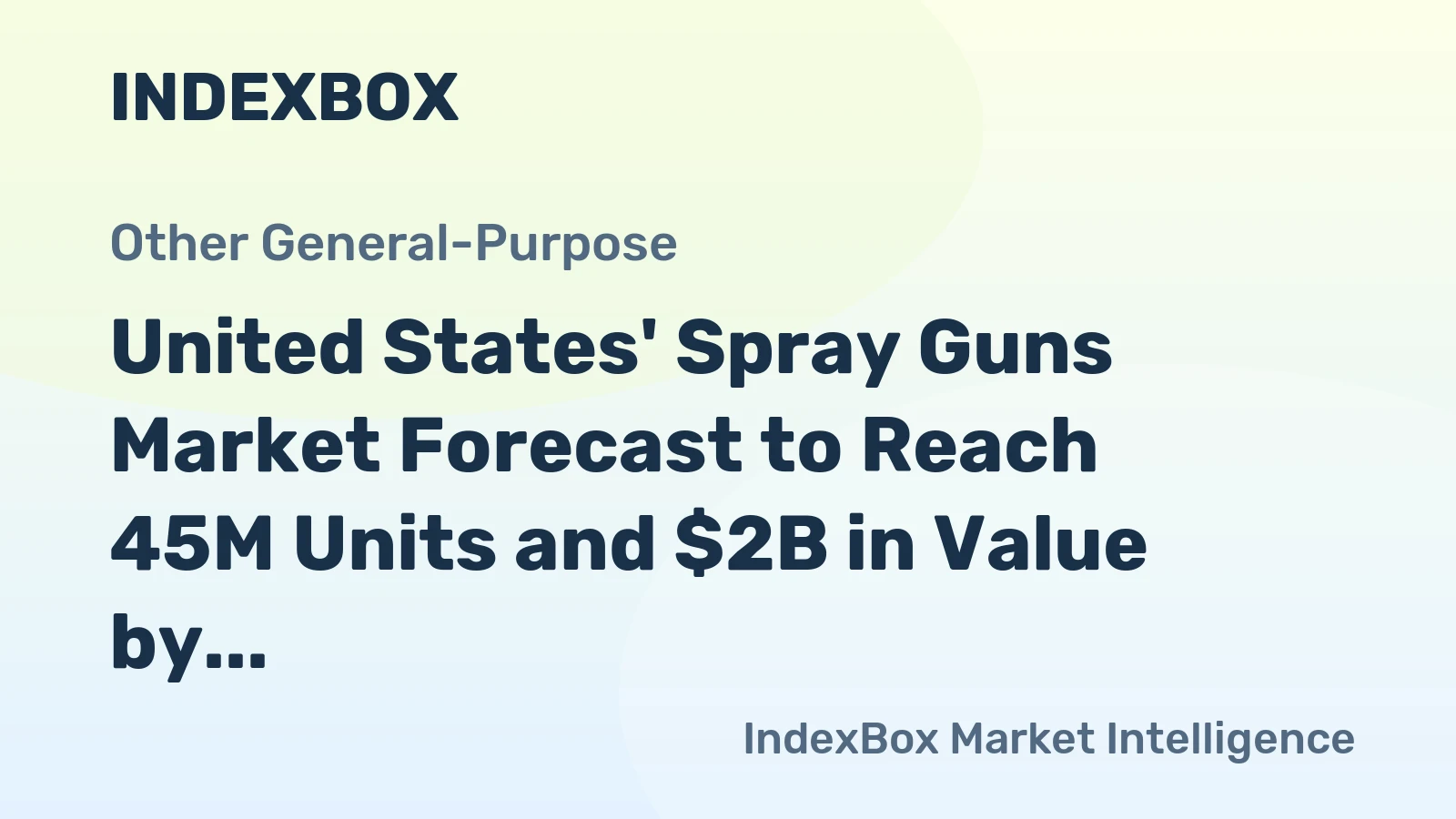United States' Spray Guns Market Forecast to Reach 45M Units and $2B in Value by 2035