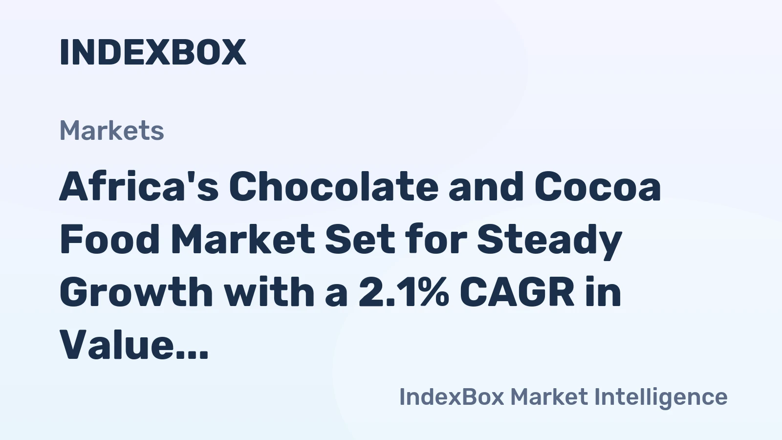 Africa's Chocolate and Cocoa Food Market Set for Steady Growth with a 2.1% CAGR in Value