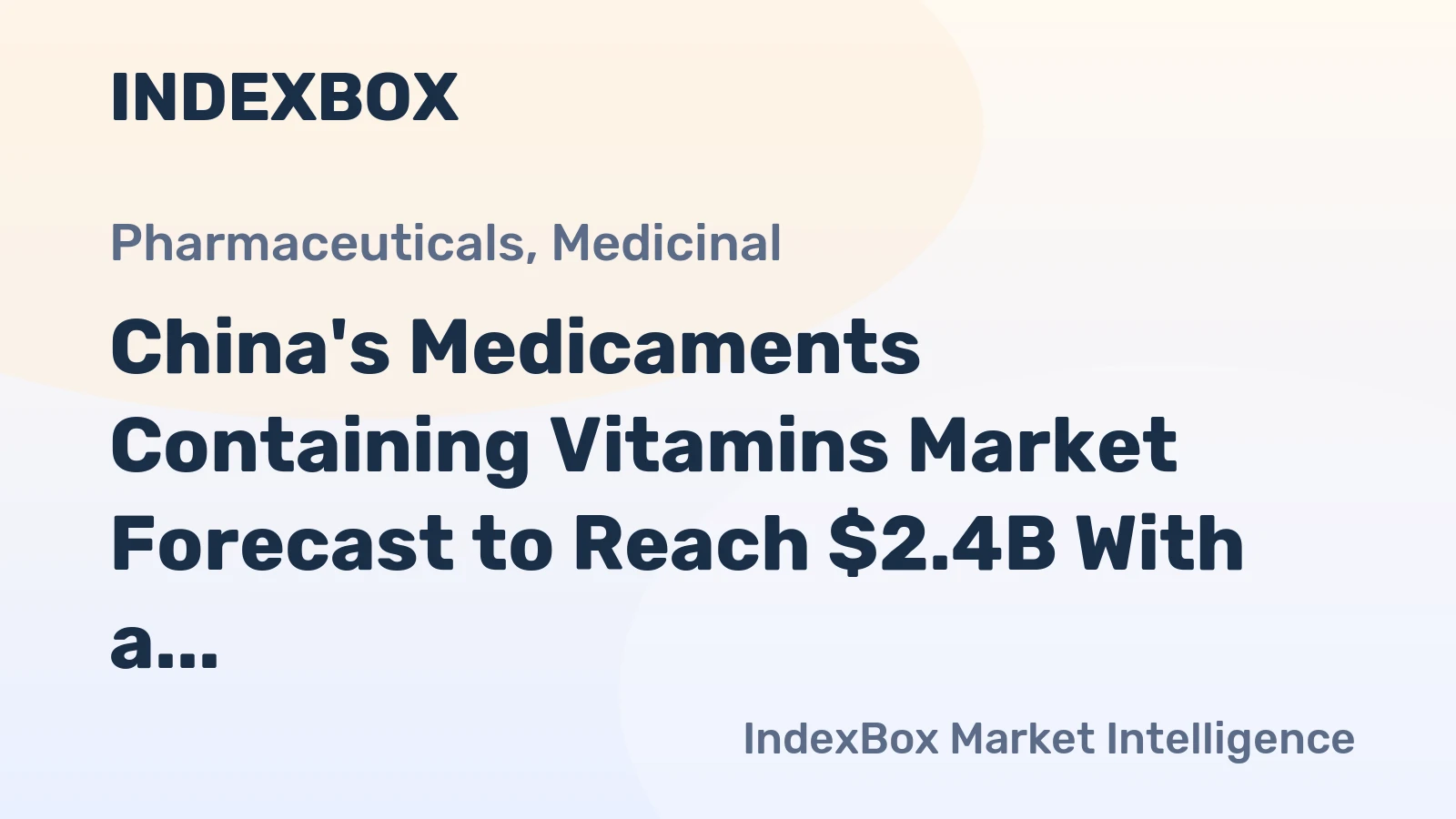 China's Medicaments Containing Vitamins Market Forecast to Reach $2.4B With a +2.5% CAGR Value Growth