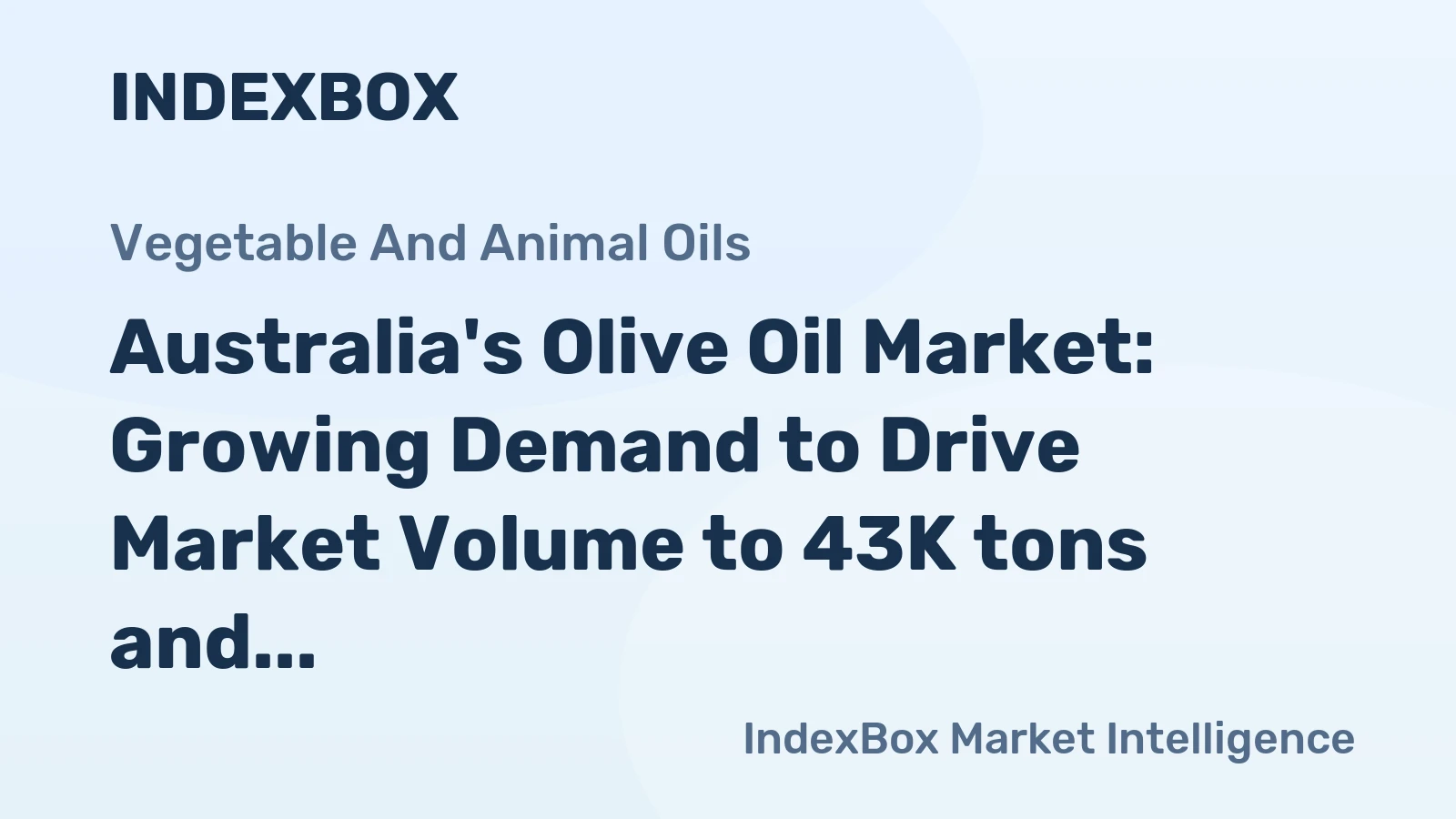 Australia's Olive Oil Market: Growing Demand to Drive Market Volume to 43K tons and Market Value to $258M by 2035