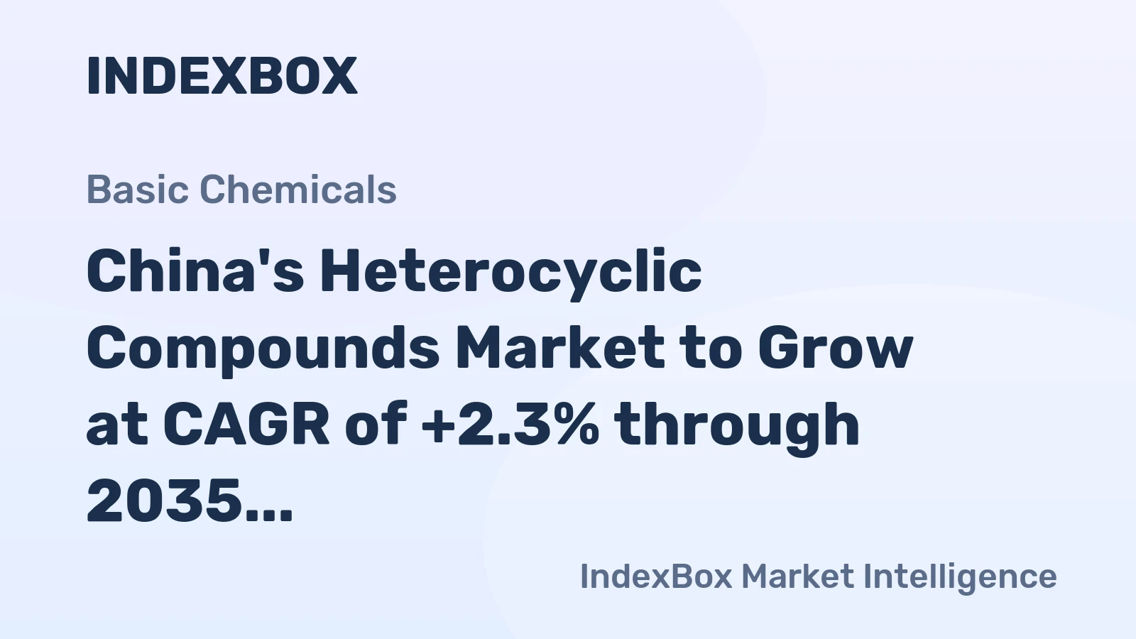 China's Heterocyclic Compounds Market to Grow at CAGR of +2.3% through 2035