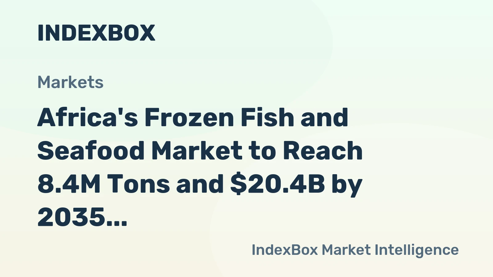Africa's Frozen Fish and Seafood Market to Reach 8.4M Tons and $20.4B by 2035