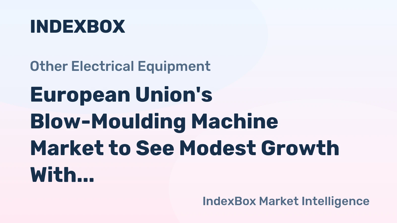European Union's Blow-Moulding Machine Market to See Modest Growth With a 1.4% Value CAGR Through 2035