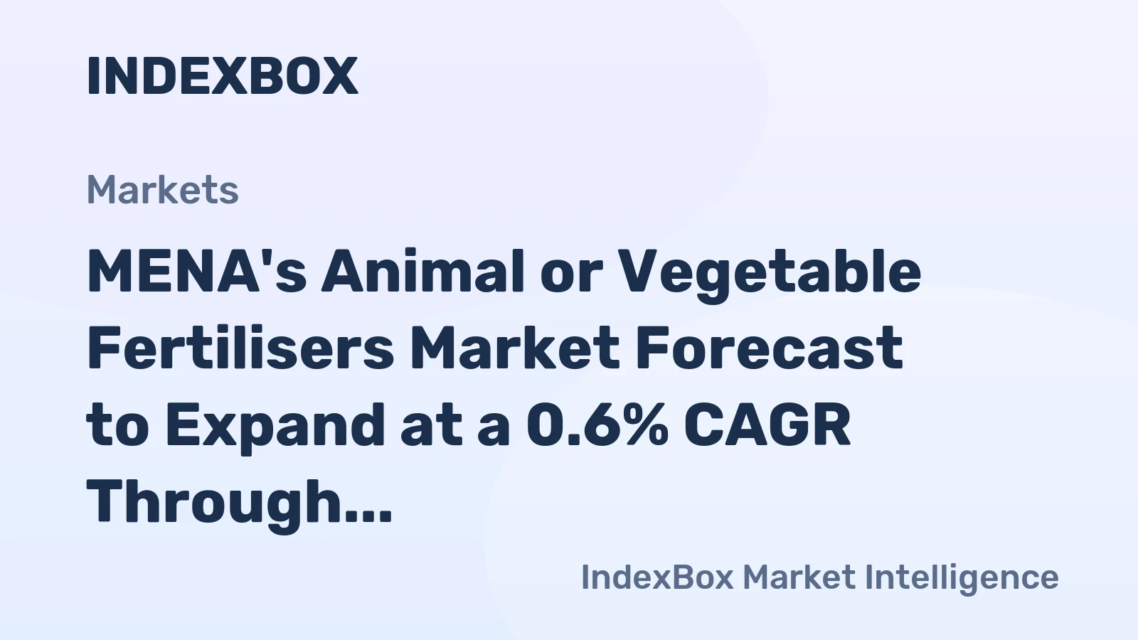 MENA's Animal or Vegetable Fertilisers Market Forecast to Expand at a 0.6% CAGR Through 2035