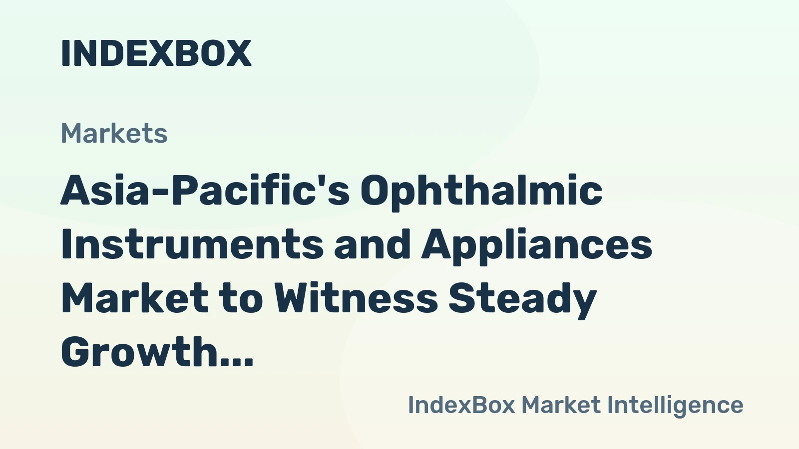 Asia-Pacific's Ophthalmic Instruments and Appliances Market to Witness Steady Growth with a CAGR of +2.5% by 2035