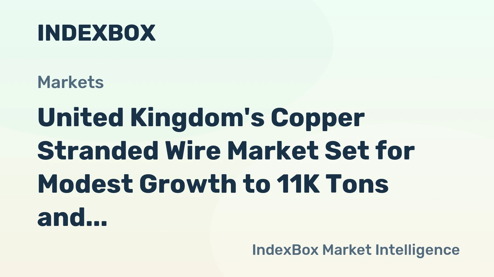 United Kingdom's Copper Stranded Wire Market Set for Modest Growth to 11K Tons and $121M Value