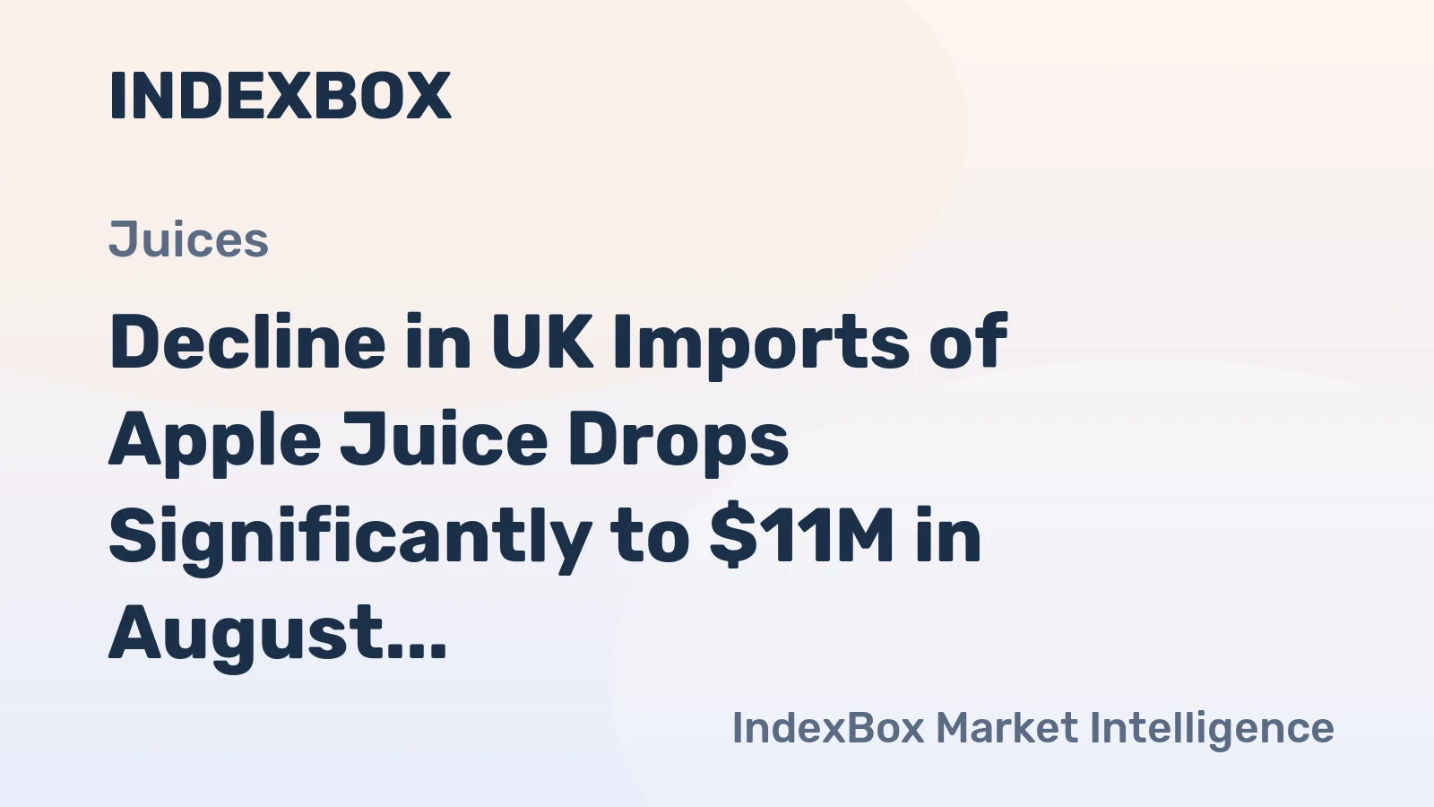 Decline in UK Imports of Apple Juice Drops Significantly to $11M in August 2023