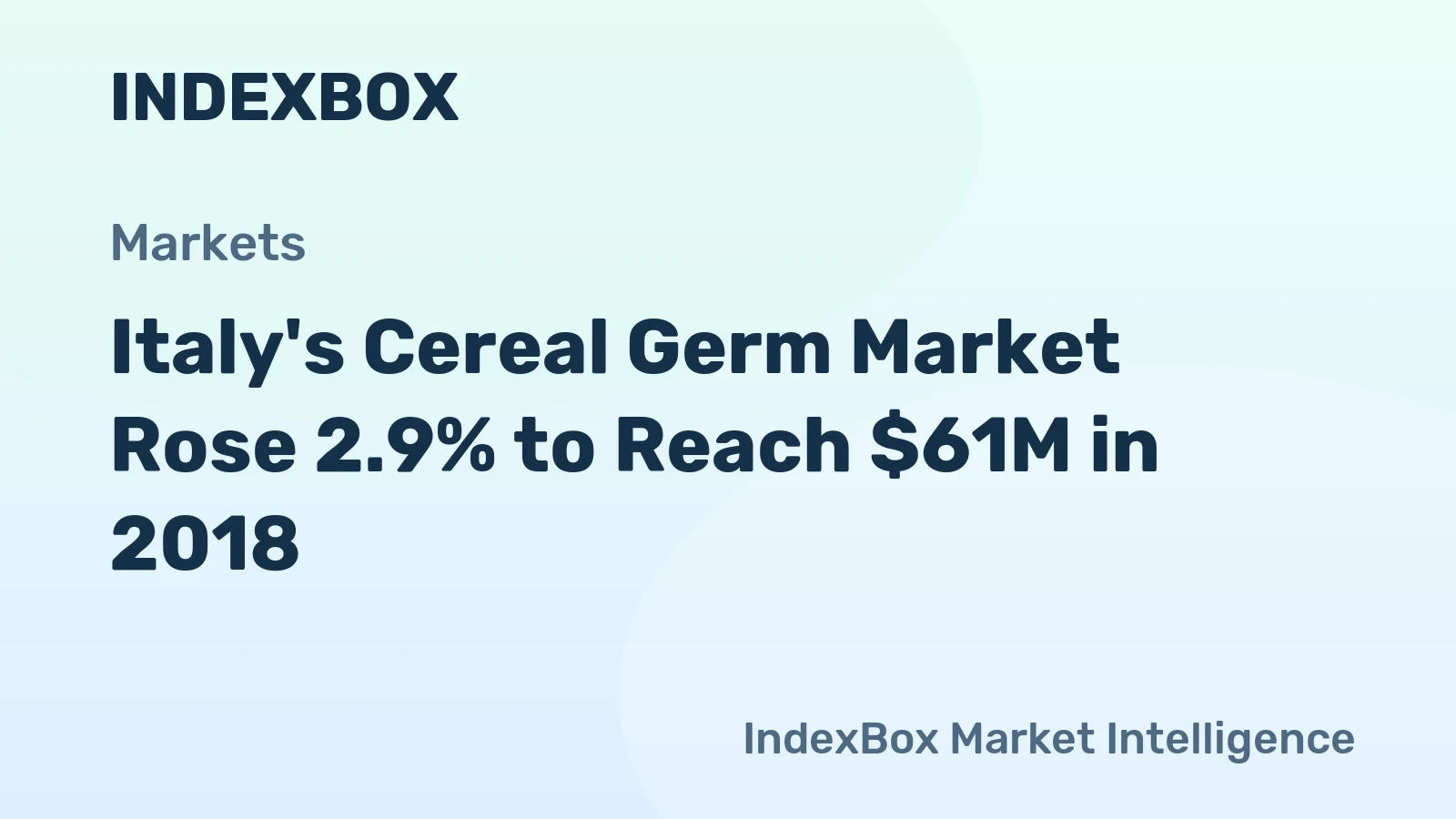 Italy's Cereal Germ Market Rose 2.9% to Reach $61M in 2018