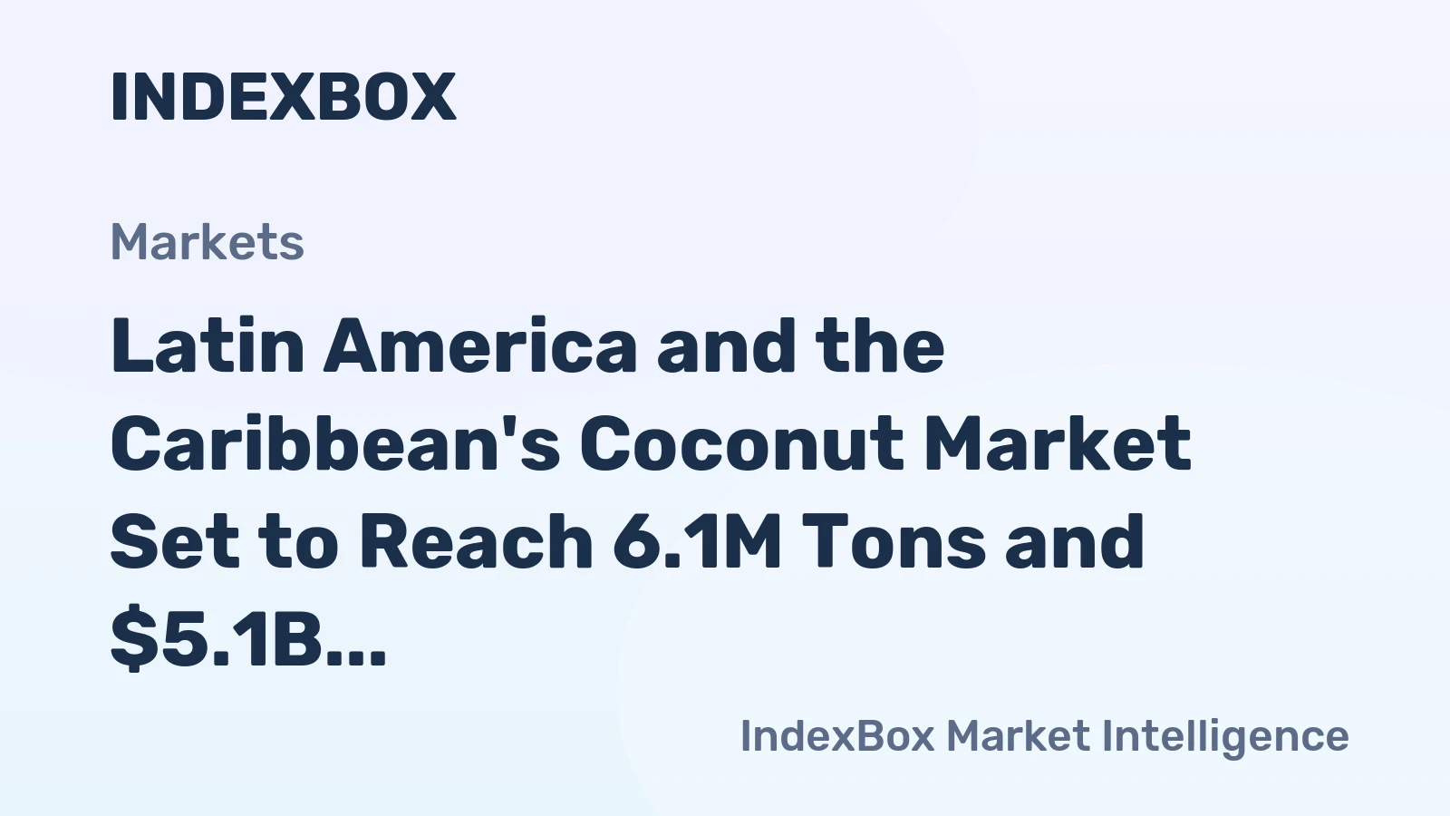 Latin America and the Caribbean's Coconut Market Set to Reach 6.1M Tons and $5.1B by 2035